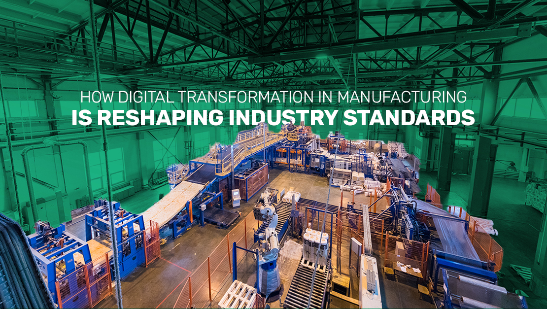 How Does Digital Transformation influence Manufacturing Industry?