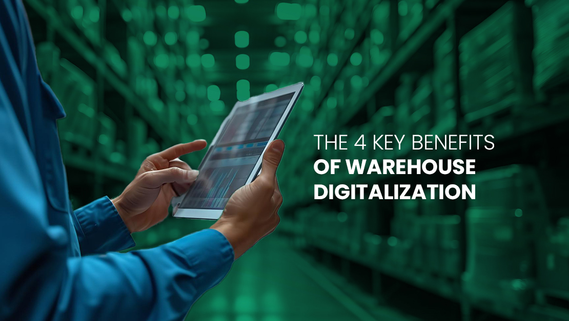 Warehouse Digitalization: 4 Key Benefits