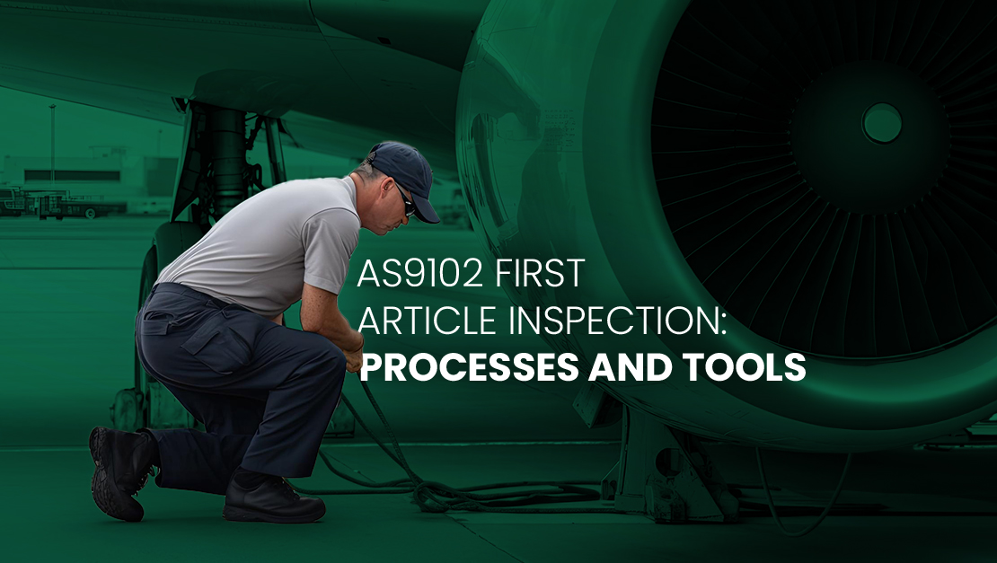 AS9102 First Article Inspection: Processes And Tools