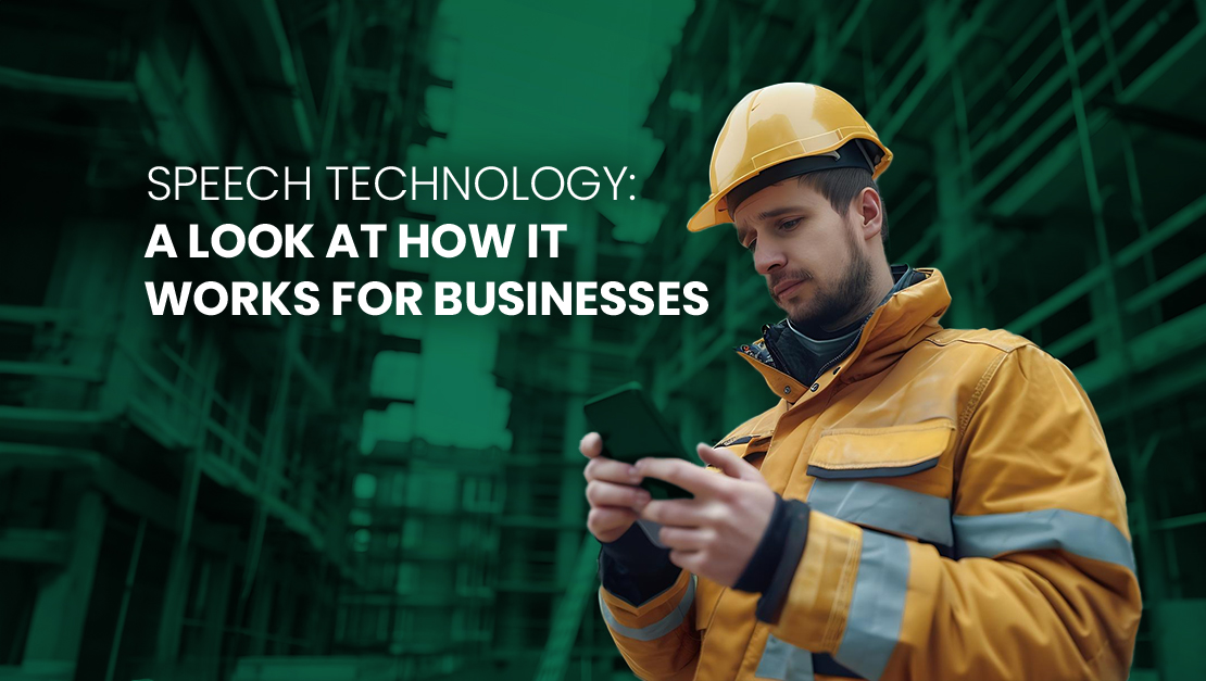 What is Speech Technology and How it Works for Businesses