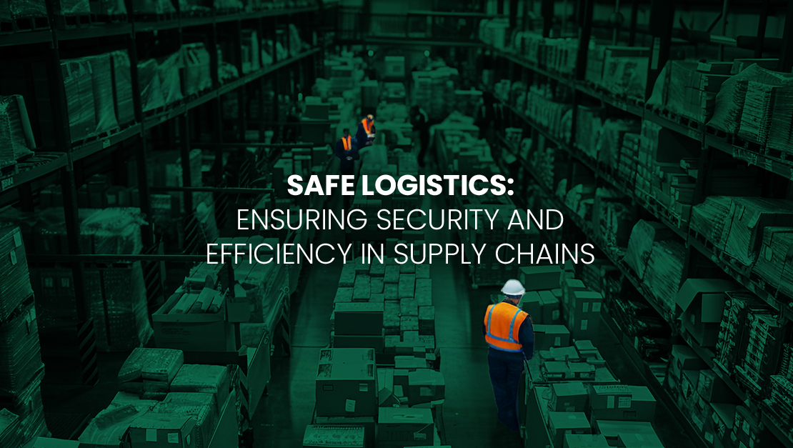 Here’s How to Achieve Safe Logistics in Any Industry